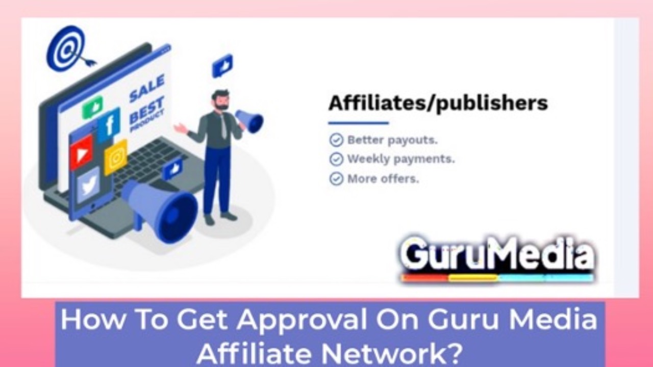 How To Get Approved For Affiliate Programs (Guru Media)